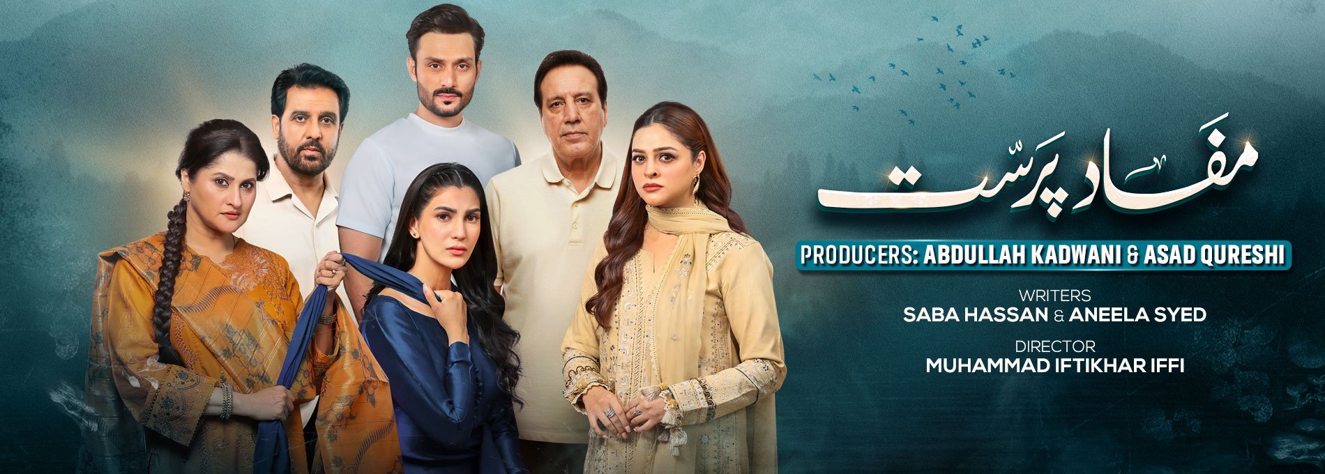Mafaad Parast Episode, Mafaad Parast Drama Cast, Mafaad Parast Schedule, Mafaad Parast OST
